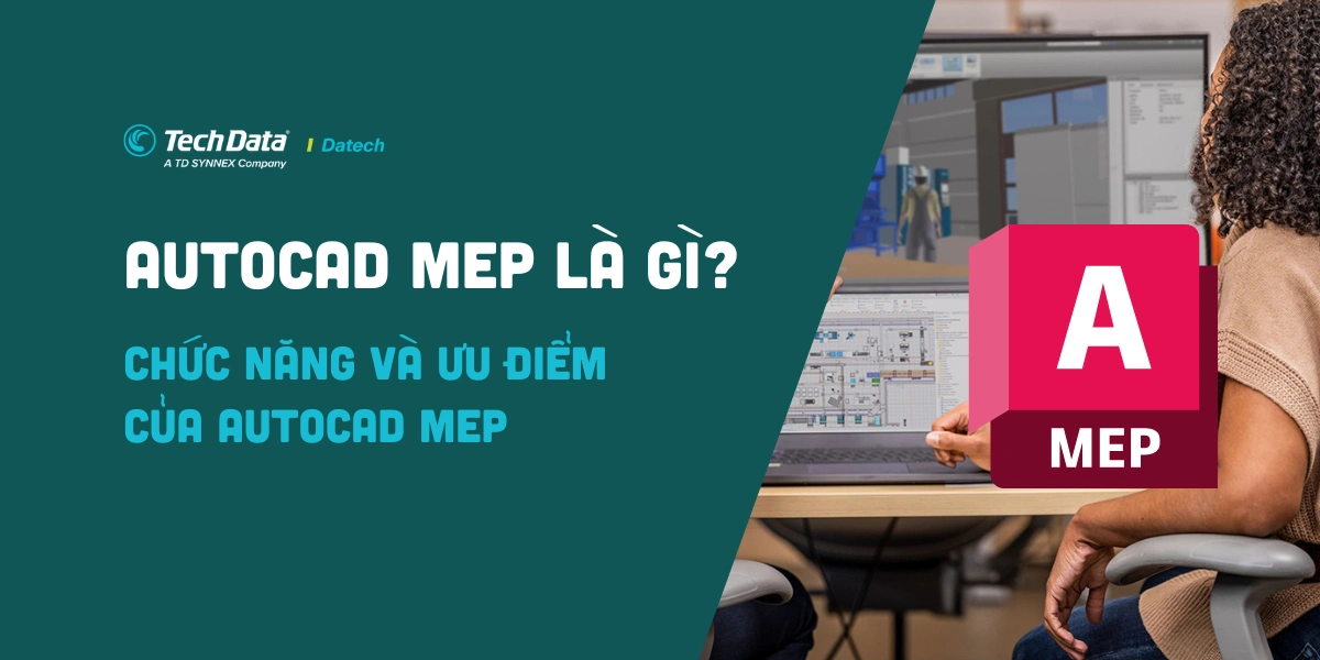 AutoCAD MEP là gì? Chức năng và ưu điểm của AutoCAD MEP